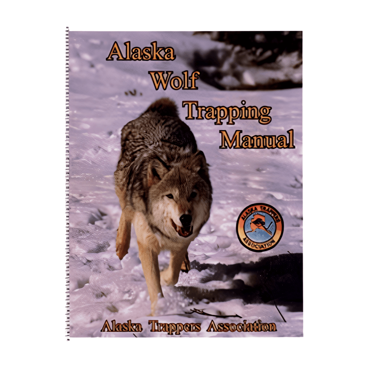 Alaskan Wolf Trapping Manual - Alaska Trappers Assoc - Book – Minnesota ...