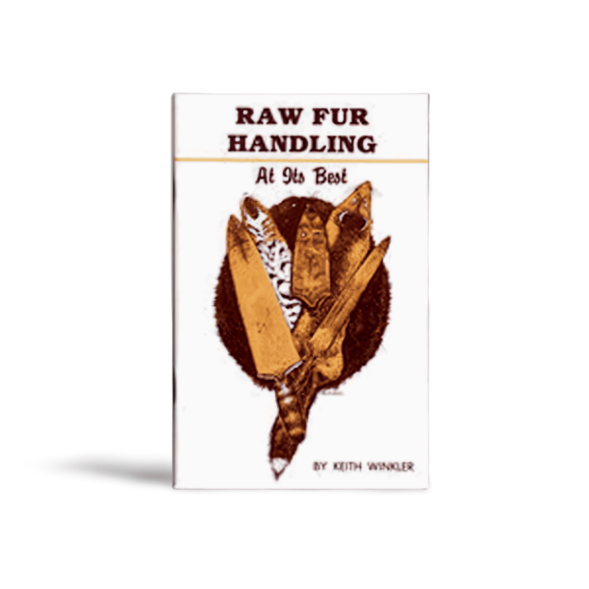 Raw Fur Handling At Its Best - Keith Winkler - Book – Minnesota ...