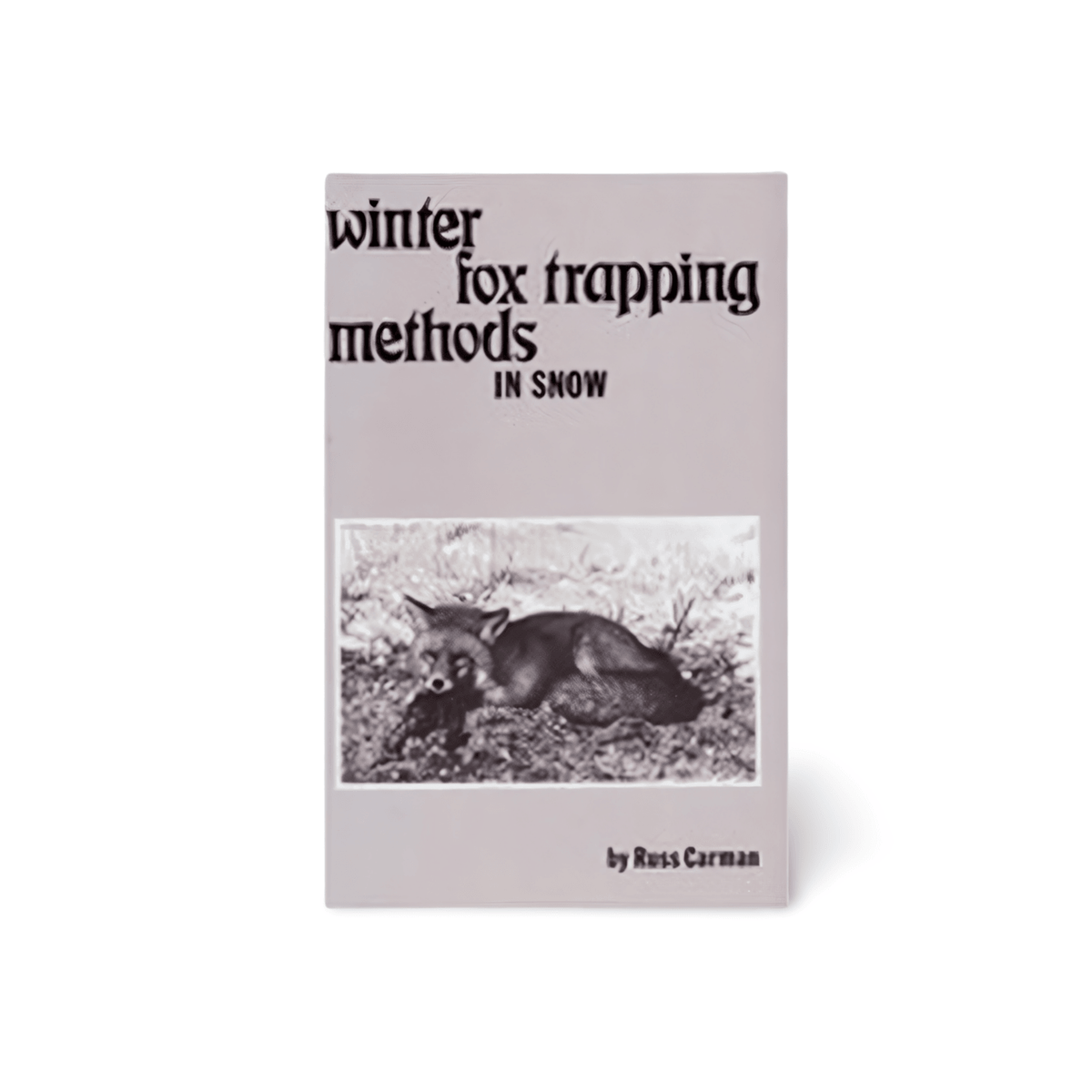 Winter Fox Trapping Methods in Snow - Russ Carman - Book – Minnesota ...