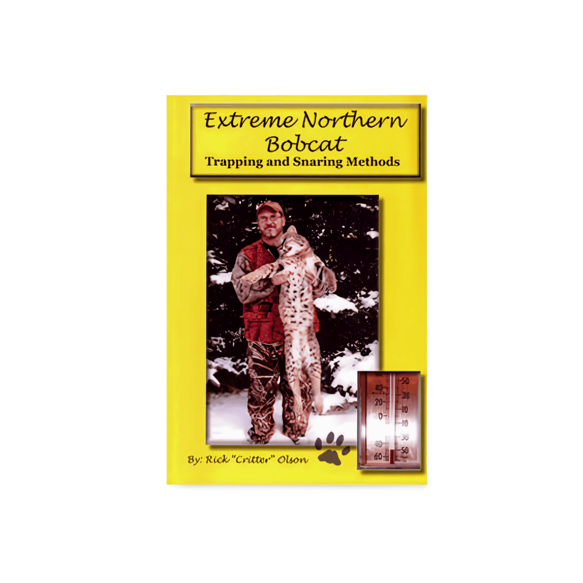 Extreme Northern Bobcat Trapping - Rick Olson - Book – Minnesota ...