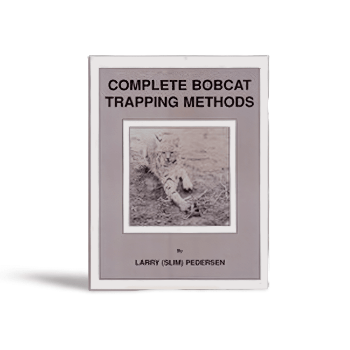 Complete Bobcat Trapping Methods - Slim Pedersen - Book – Minnesota ...