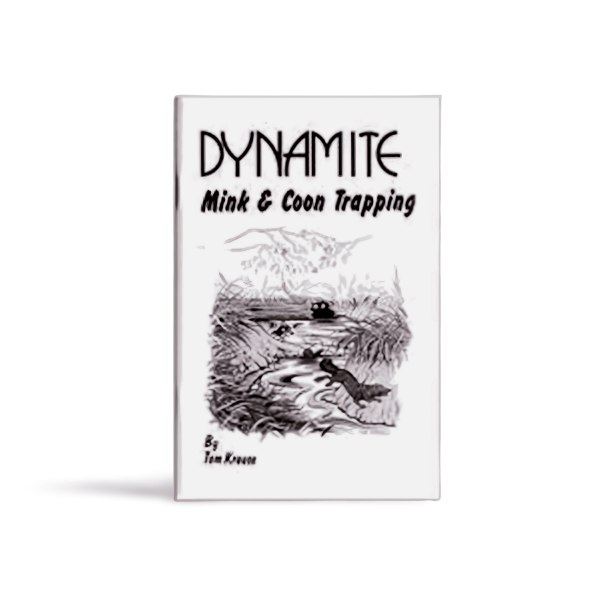 Dynamite Mink & Coon Trapping - Tom Krause - Book – Minnesota Trapline ...